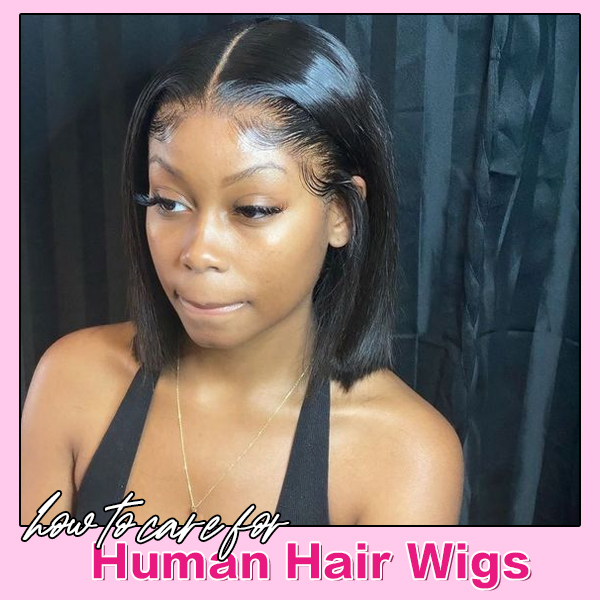 How To Care For Human Hair Wigs?
